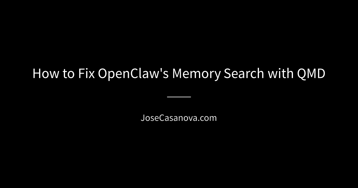 How to Fix OpenClaw's Memory Search with QMD | Jose Casanova